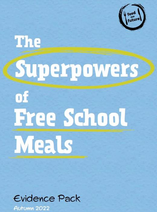 Superpowers of Free School Meals Evidence Pack | Food Foundation Superpowers of Free School Meals Evidence Pack | Food Foundation